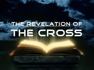 The Revelation Of The Cross | PPT