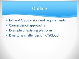 Internet of thing (IoT and cloud convergence opportunitis and ...
