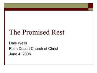 060604 The Promised Rest Hebrews 4 1 11 Dale Wells | PPS