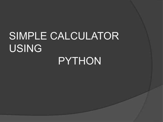Simple calulator using GUI tkinter.pptx