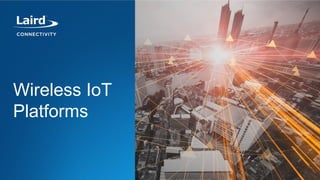 IoT Devices Overview from Laird Connectivity | PPT
