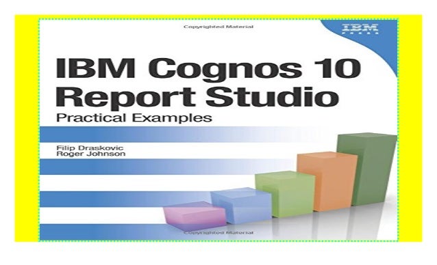 IBM Cognos 10 Report Studio: Practical Examples P.D.F_EPUB