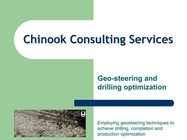 Chinook Projects-Geosteering and drilling optimization | PPTX