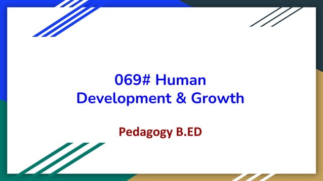 069# Human Development & Growth.pptx