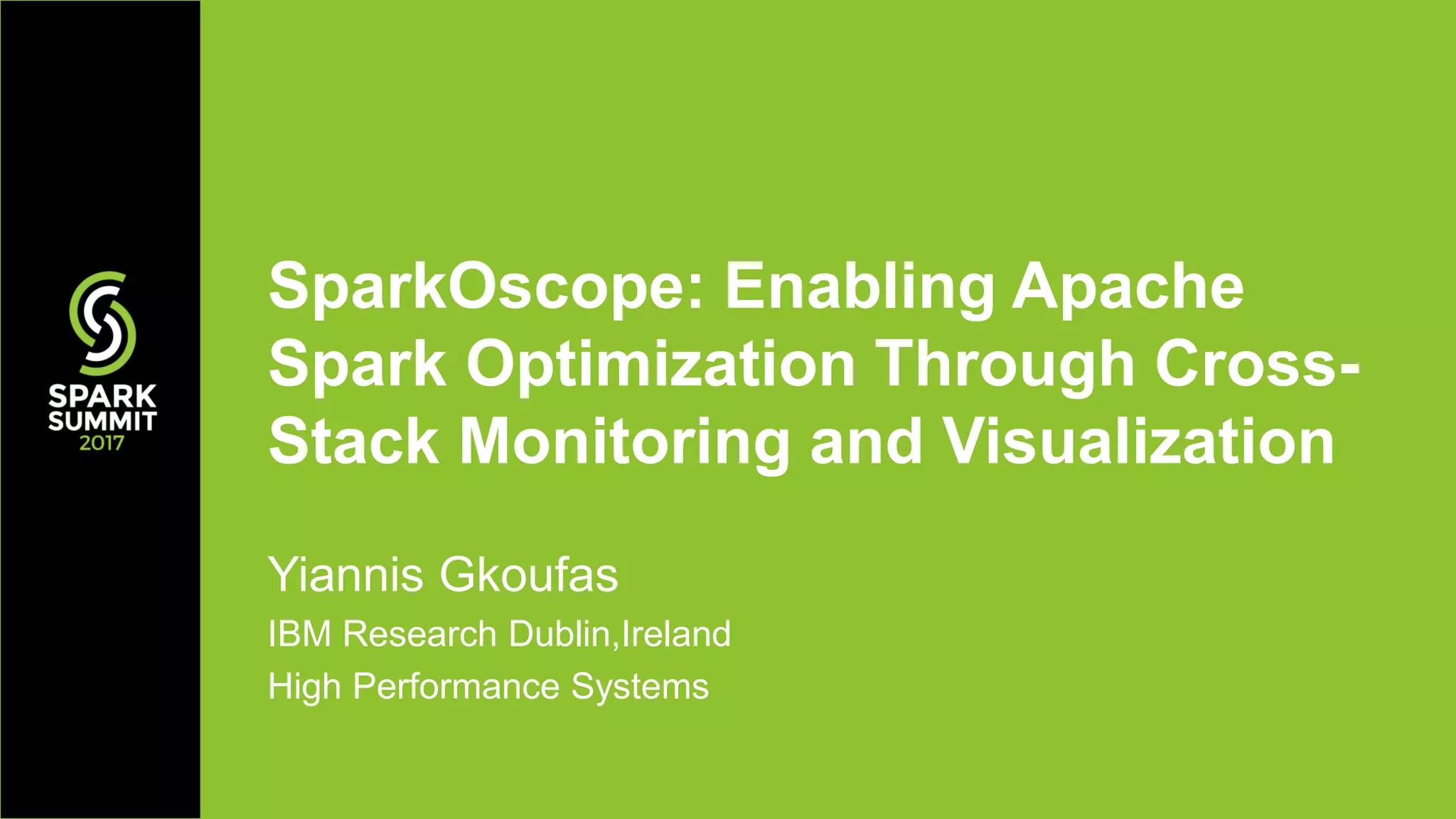 SparkOscope: Enabling Apache Spark Optimization through Cross Stack Monitoring with Yiannis ...