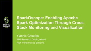 SparkOscope: Enabling Apache Spark Optimization through Cross Stack Monitoring with Yiannis ...