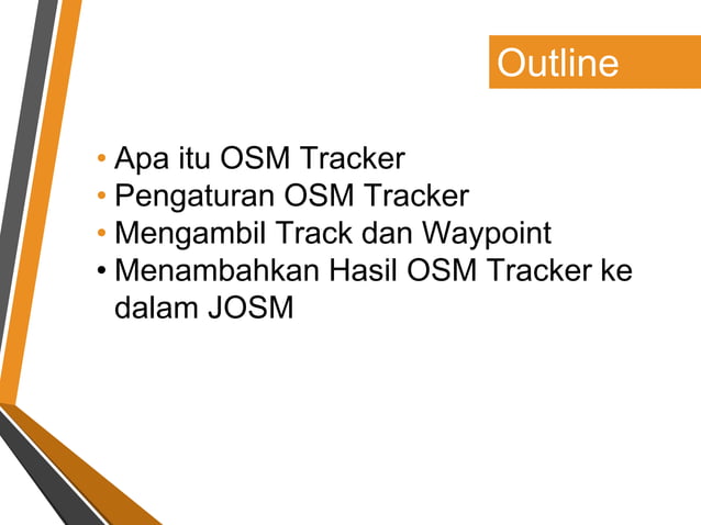 06b. Menggunakan OSM Tracker | PPTX