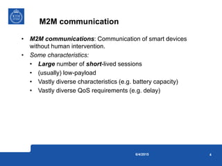 Energy Efficient MAC for Cellular-Based M2M Communications | PPT