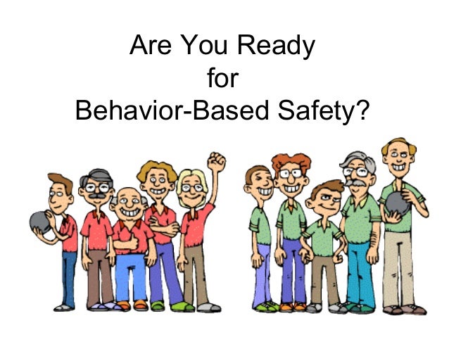 Behavior Based Safety