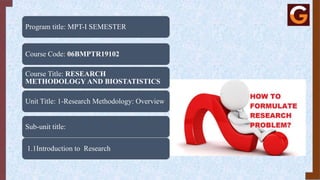 Research Methodology: Overview -1.1Introduction to Research | PPTX