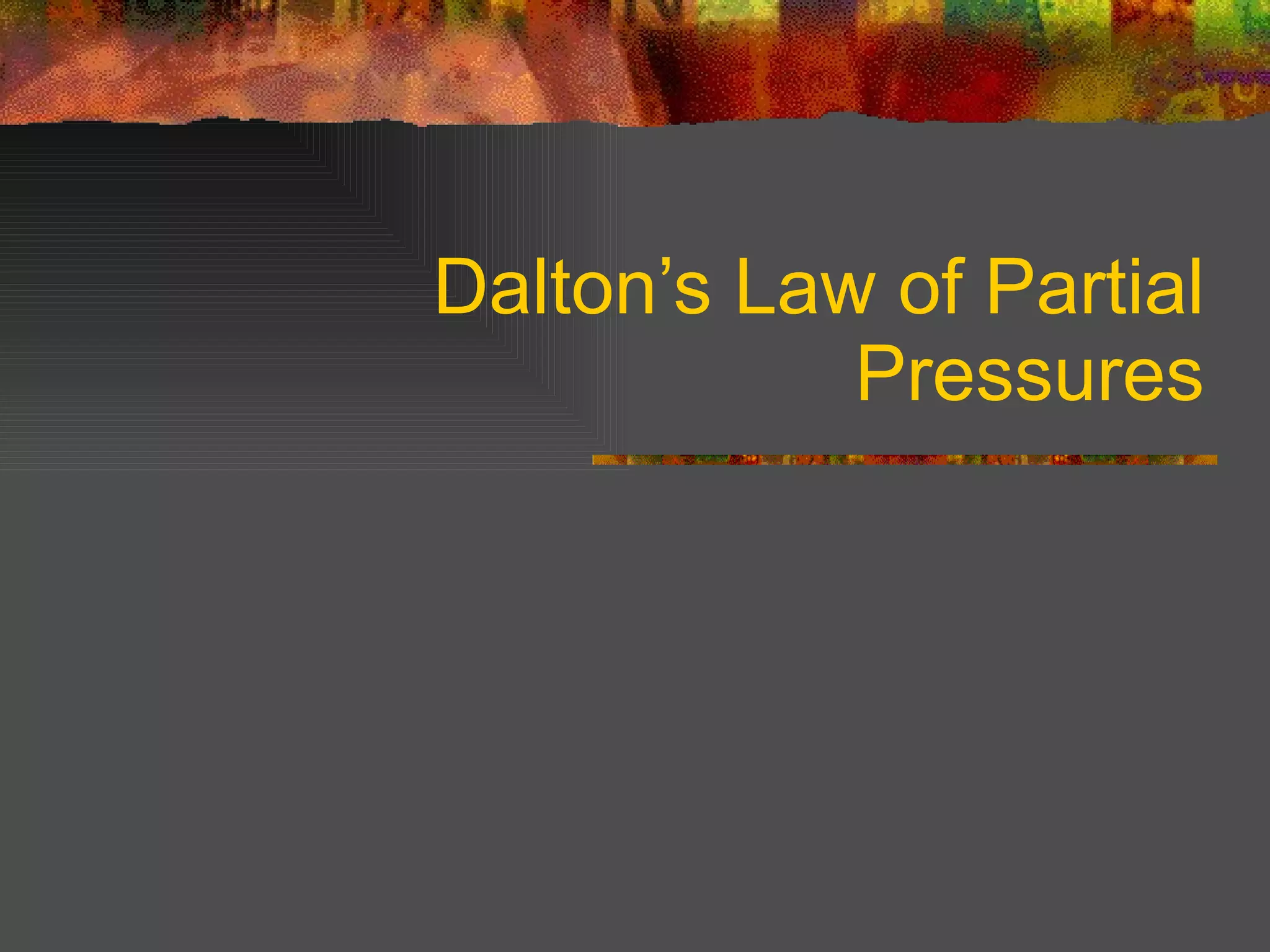 06 dalton’s law of partial pressures | PPT