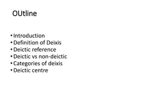 Deixis in Semantic and Pragmatics Language | PPT