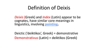 Deixis in Semantic and Pragmatics Language | PPT