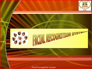 Facial Recognition System | PPT