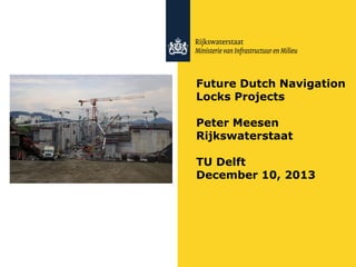 06 future dutch navigation lock projects by peter meesen | PPT