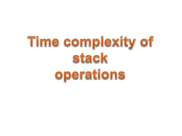 Study & Analysis of Complexities of Stack & Queue Operations in Data ...