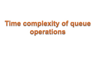 Study & Analysis of Complexities of Stack & Queue Operations in Data Structure | PPT