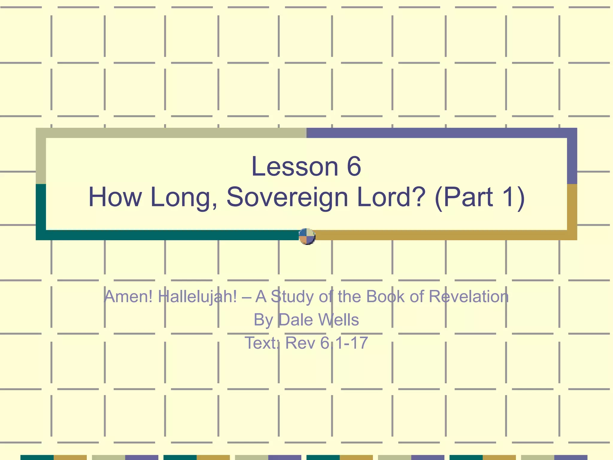 06 how long, sovereign lord (part 1) | PPT | Christianity | Religion ...