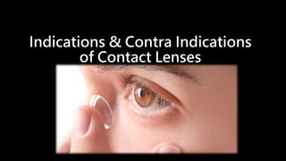 06 Indications & Contra Indications of Contact Lenses.pptx