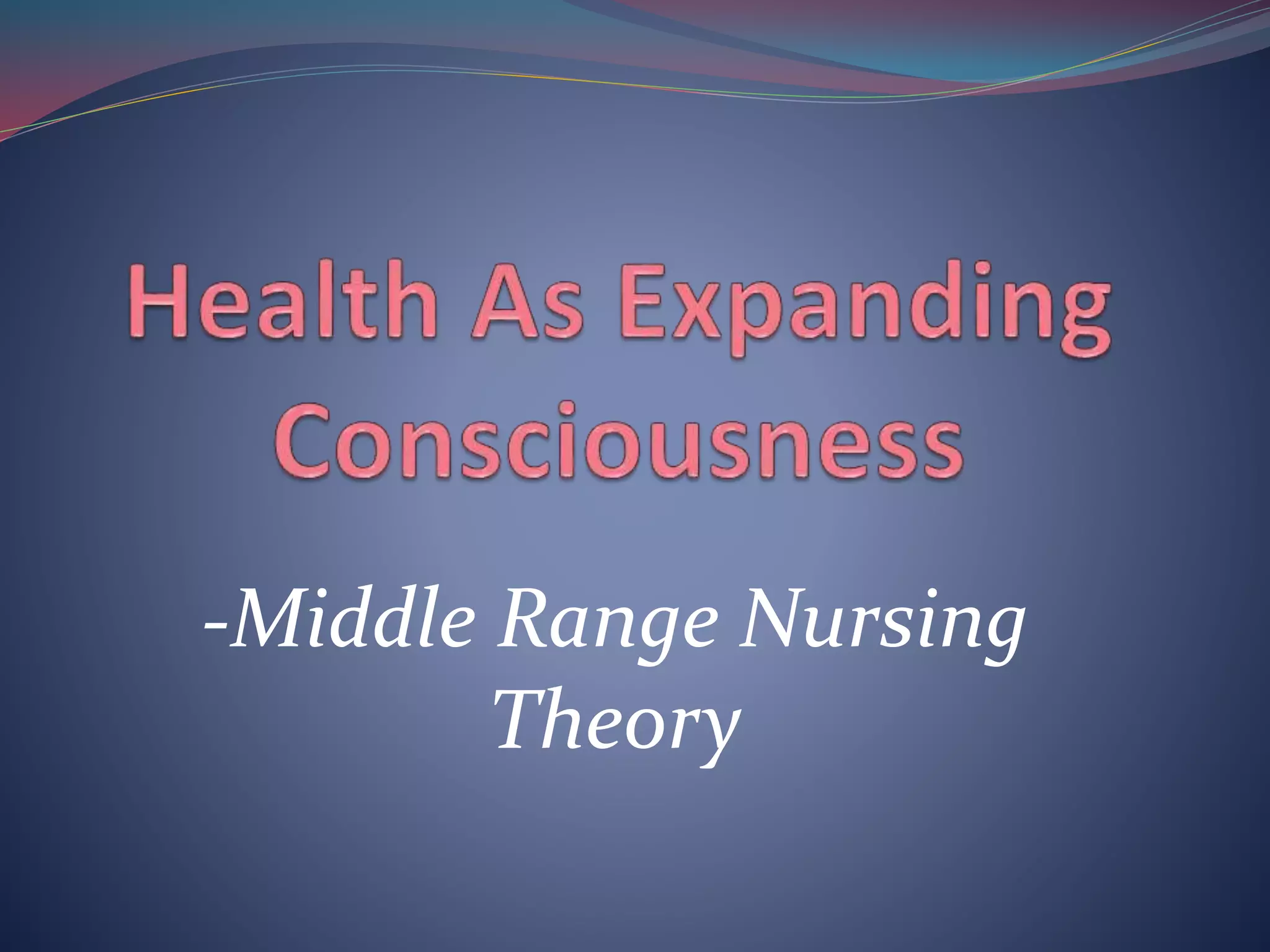 Margaret Newman's Health As Expanding Consciousness | PPTX