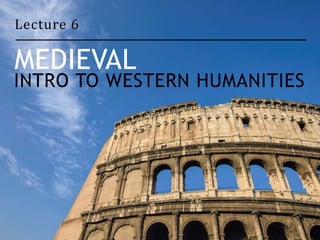 Introduction to Western Humanities - 6 - Medieval | PPT