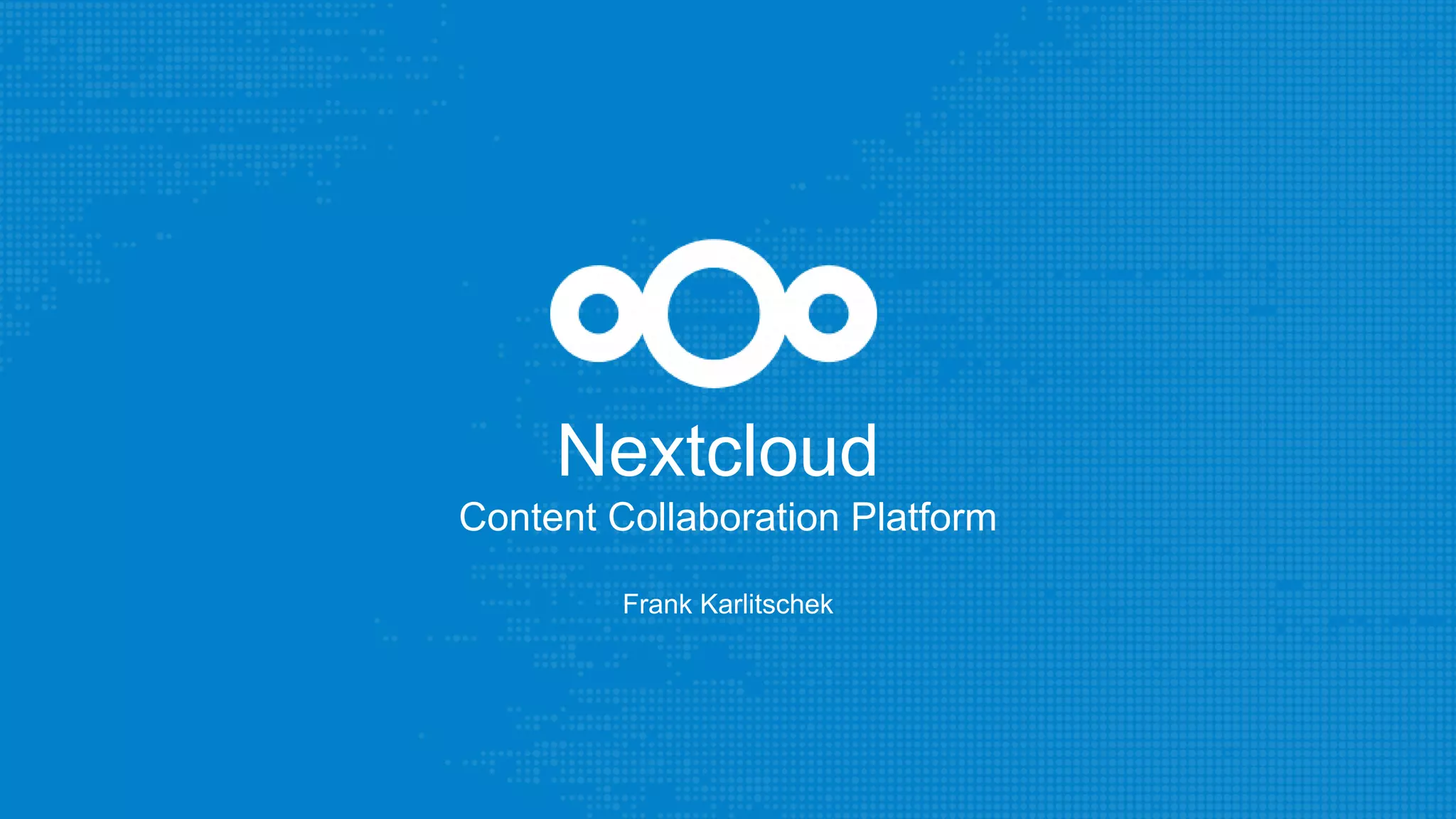 The Nextcloud Roadmap for Secure Team Collaboration | PPTX