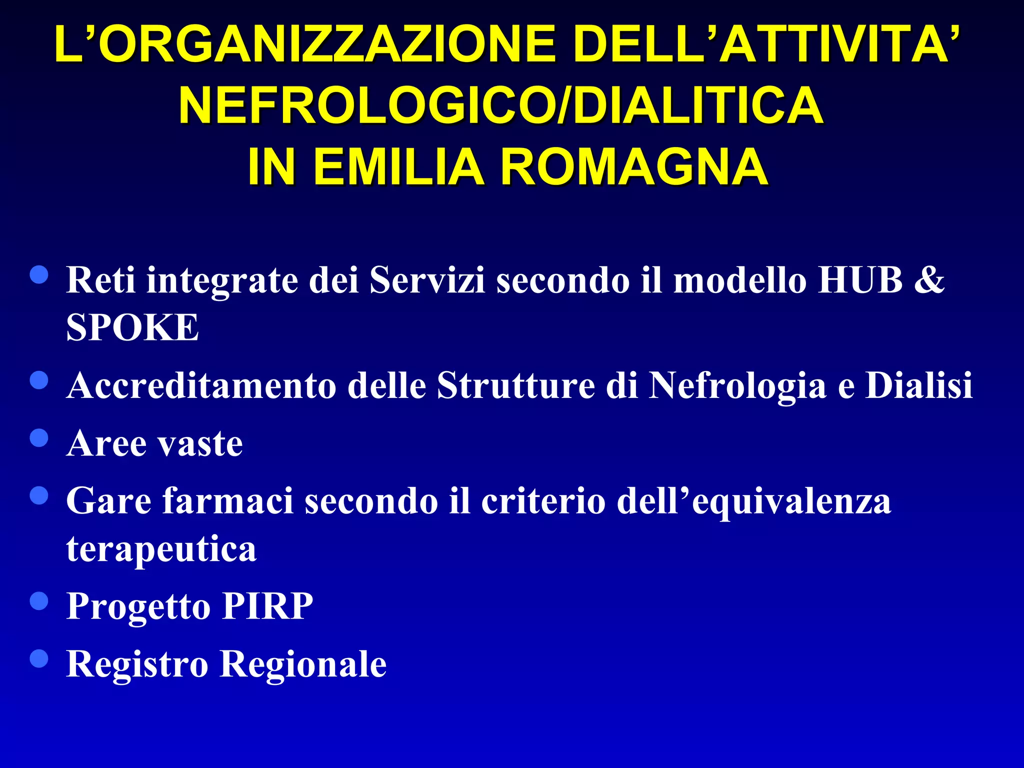 LE NUOVE SFIDE ORGANIZZATIVE E GESTIONALI IN AMBITO NEFROLOGICO | PPT