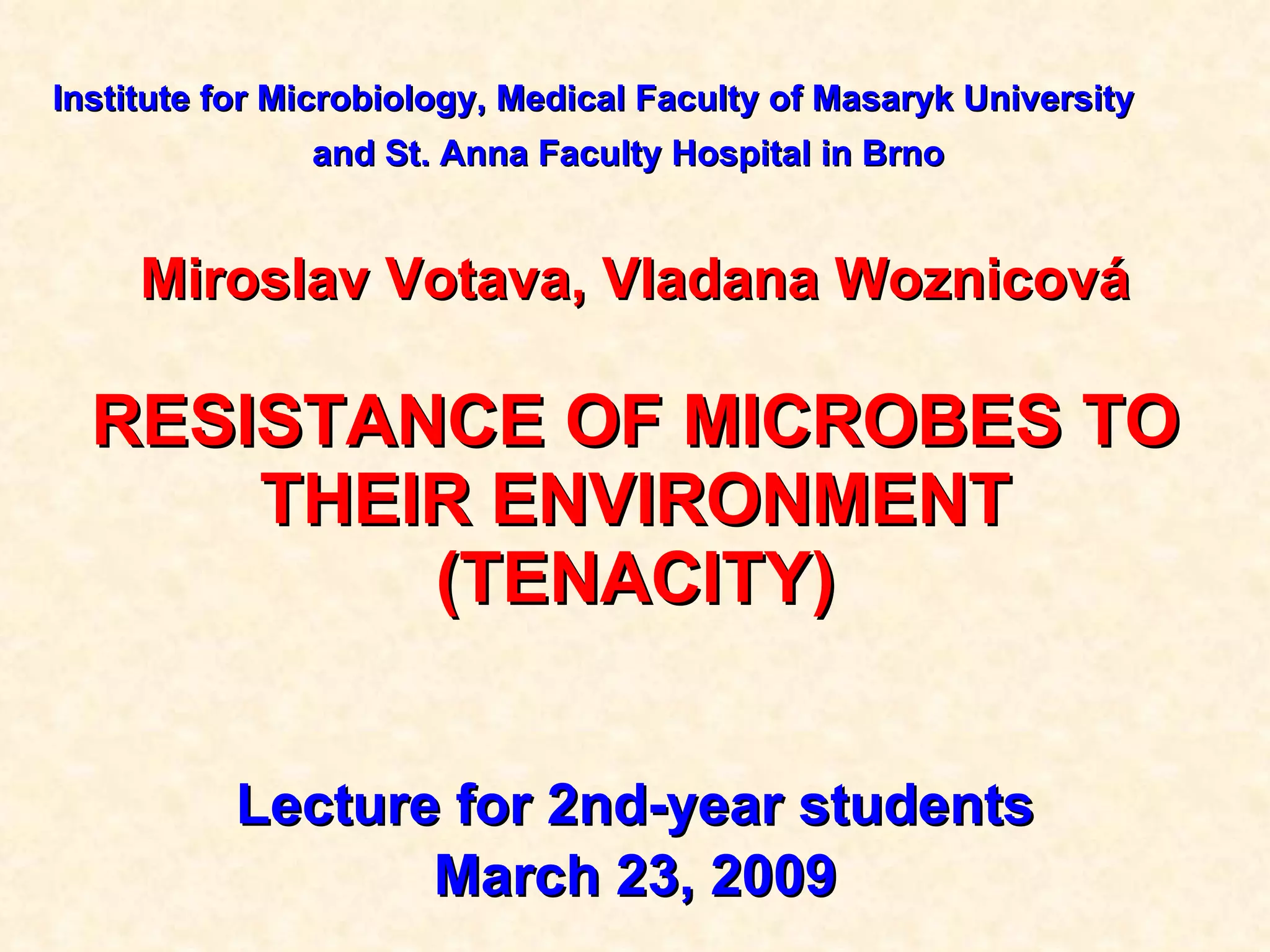 06 resistance of_microbes_to_their_environmen__tenacity_ | PPT ...