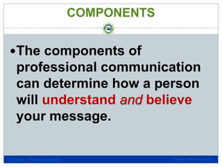 Professional Communication 06 - The Seventeen Components | PPTX