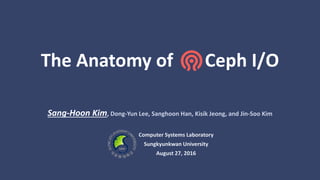 Ceph Day Seoul - The Anatomy of Ceph I/O | PPT