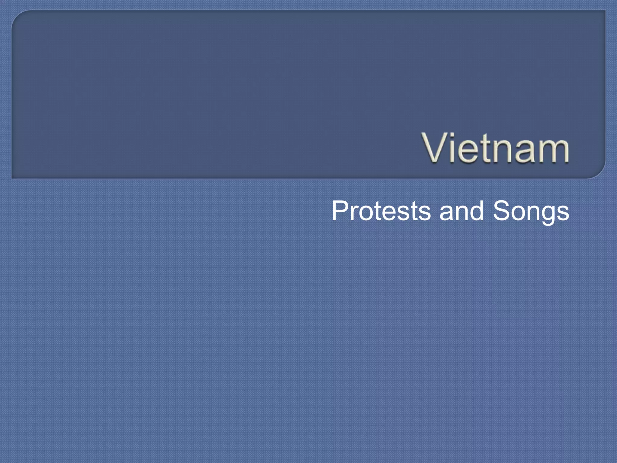 06 vietnam protests and songs | PPT