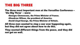 HISTORY YEAR 10: TREATY OF VERSAILLES. THE CONFERENCE AND THE BIG THREE ...