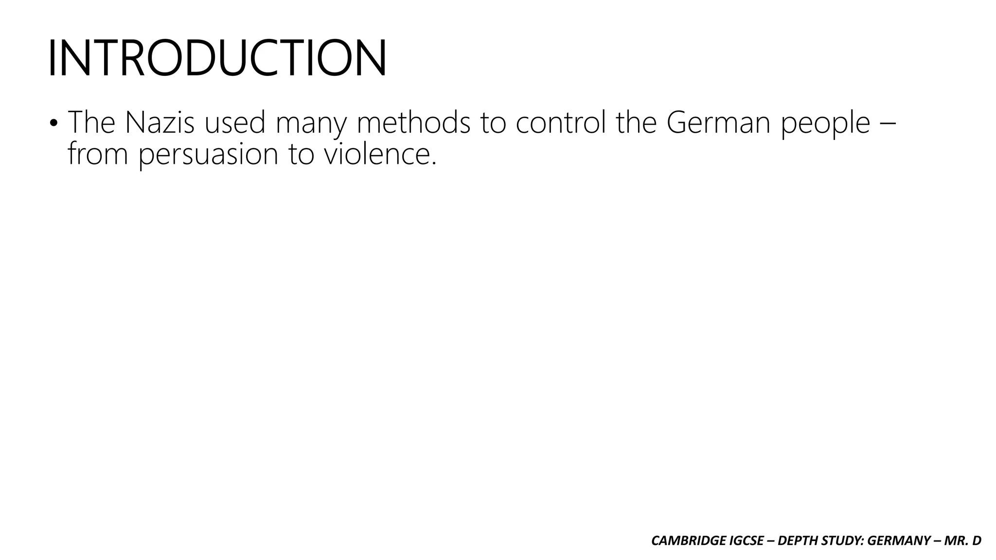 IGCSE REVISION - GERMANY: NAZI METHODS OF CONTROL | PPTX