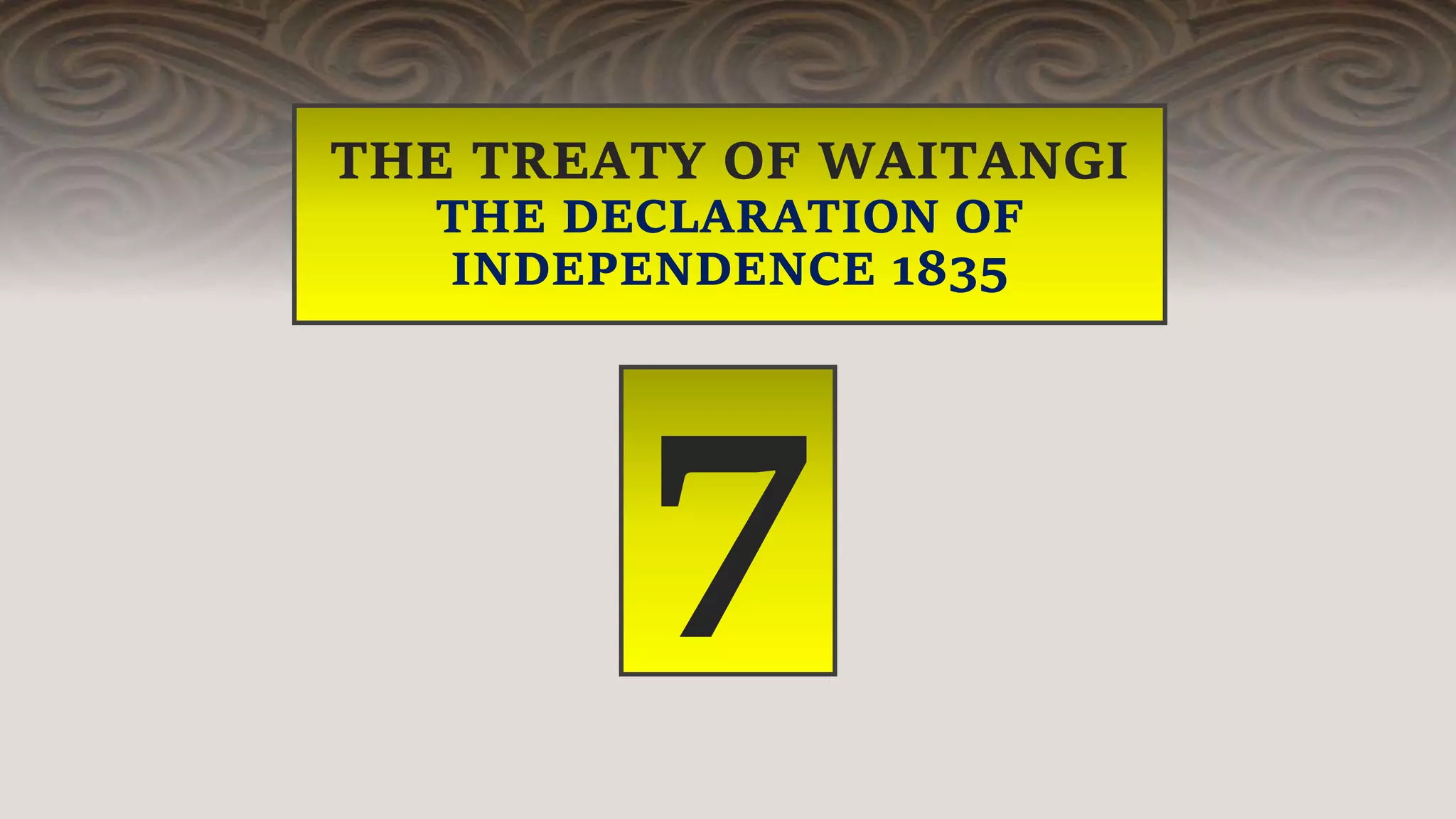 TREATY OF WAITANGI - THE DECLARATION OF INDEPENDENCE 1835 | PPTX