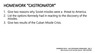 HISTORY IGCSE CONTENT - 20TH CENTURY OPTION - USA CONTAINING COMMUNISM ...