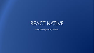 07.React Navigation, Flat List.pdf