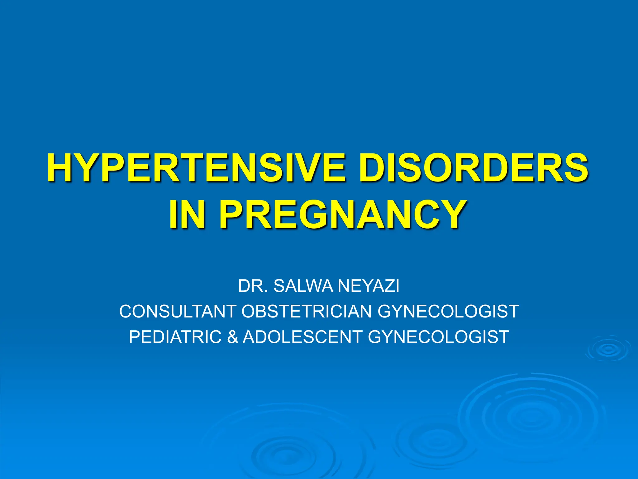 07. HYPERTENSIVE DISORDERS IN PREGNANCY.ppt