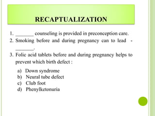 Pre conceptional care to assess any abnormality | PPTX