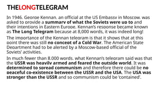 07. BEGINNINGS OF COLD WAR - Reaction to Soviet Expansion.pptx