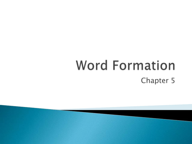 Chapter 5: Word Formation | PPTX