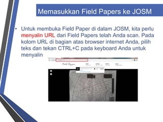 07. Cara Menggunakan Field Papers | PPTX