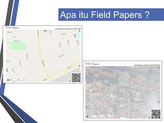 07. Cara Menggunakan Field Papers | PPTX