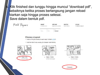 07. Cara Menggunakan Field Papers | PPTX