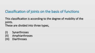 Anatomy of joints it's types and classification ppt | PPTX
