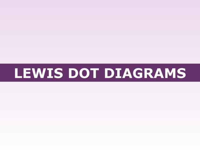 07 lewis dot diagrams | PPT