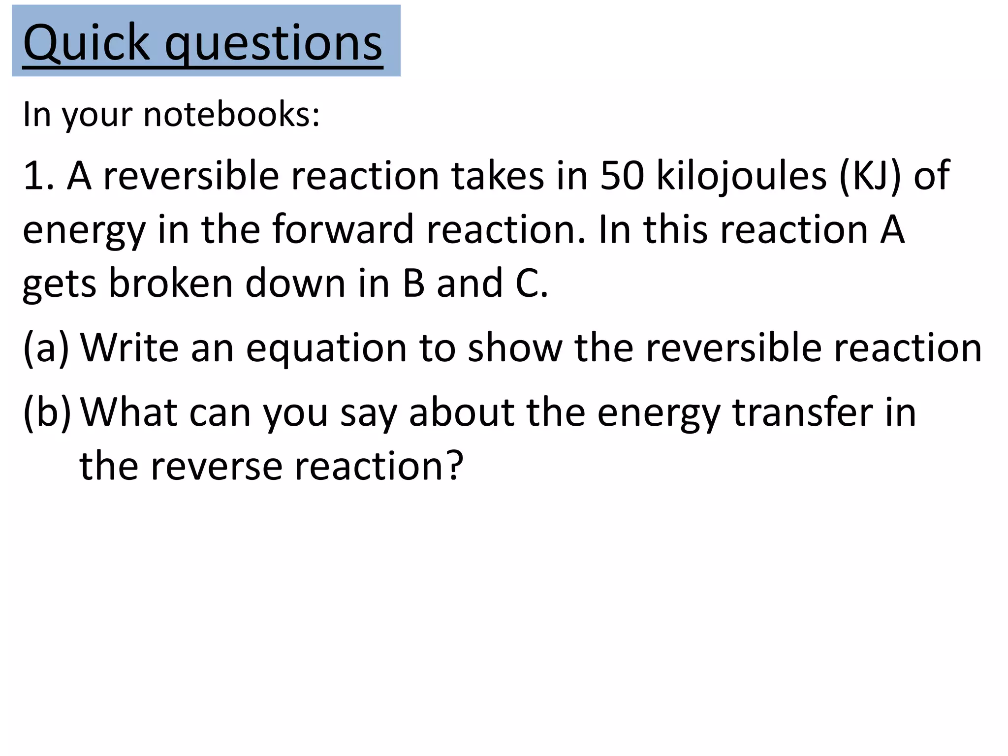 07 - PPT - reversible reactions NJT modified.pptx