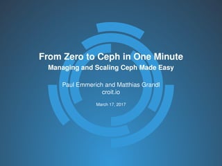 Ceph Day San Jose - From Zero to Ceph in One Minute | PPT
