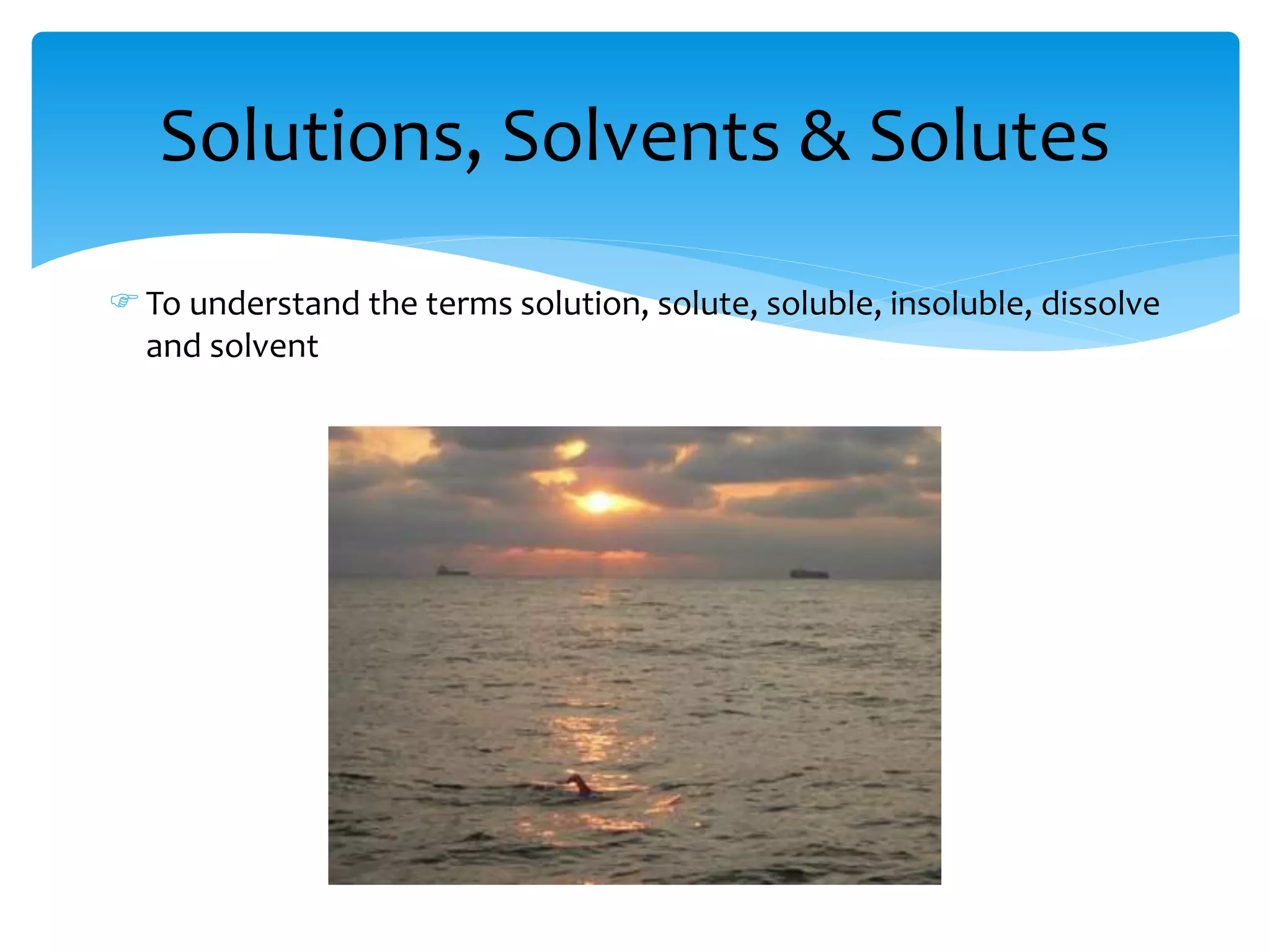 07-Solutions-Solvents-Solutes.ppt