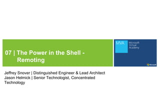 07 the power in the shell - remoting | PPTX