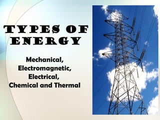 Mechanical, Electromagnetic, Electrical, Chemical and Thermal types_of ...